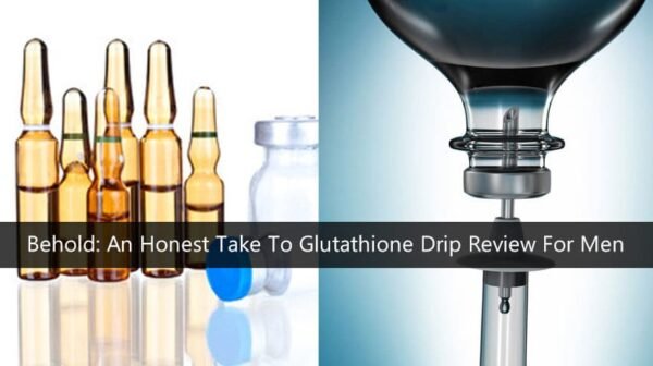 An Honest Take To Gluta Drip Review For Men - Pinoy Fit Buddy